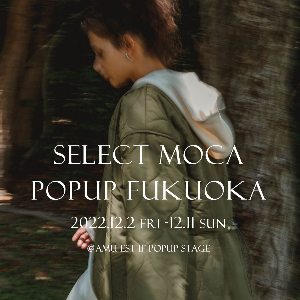 EC専売アパレルブランド「SELECT MOCA」がJR博多シティAMU EST 1F POPUP STAGEにて、期間限定POP UP STOREをオープン｜株式会社Ms.IDのプレスリリース