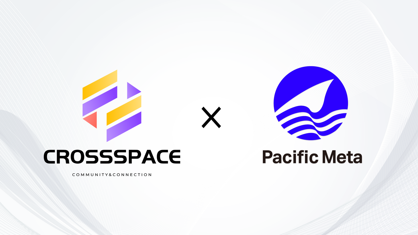Pacific MetaがWeb3ソーシャルメディアの先駆者Cross Spaceとのパートナーシップを提携。日中マーケティングの連携を強化 ...
