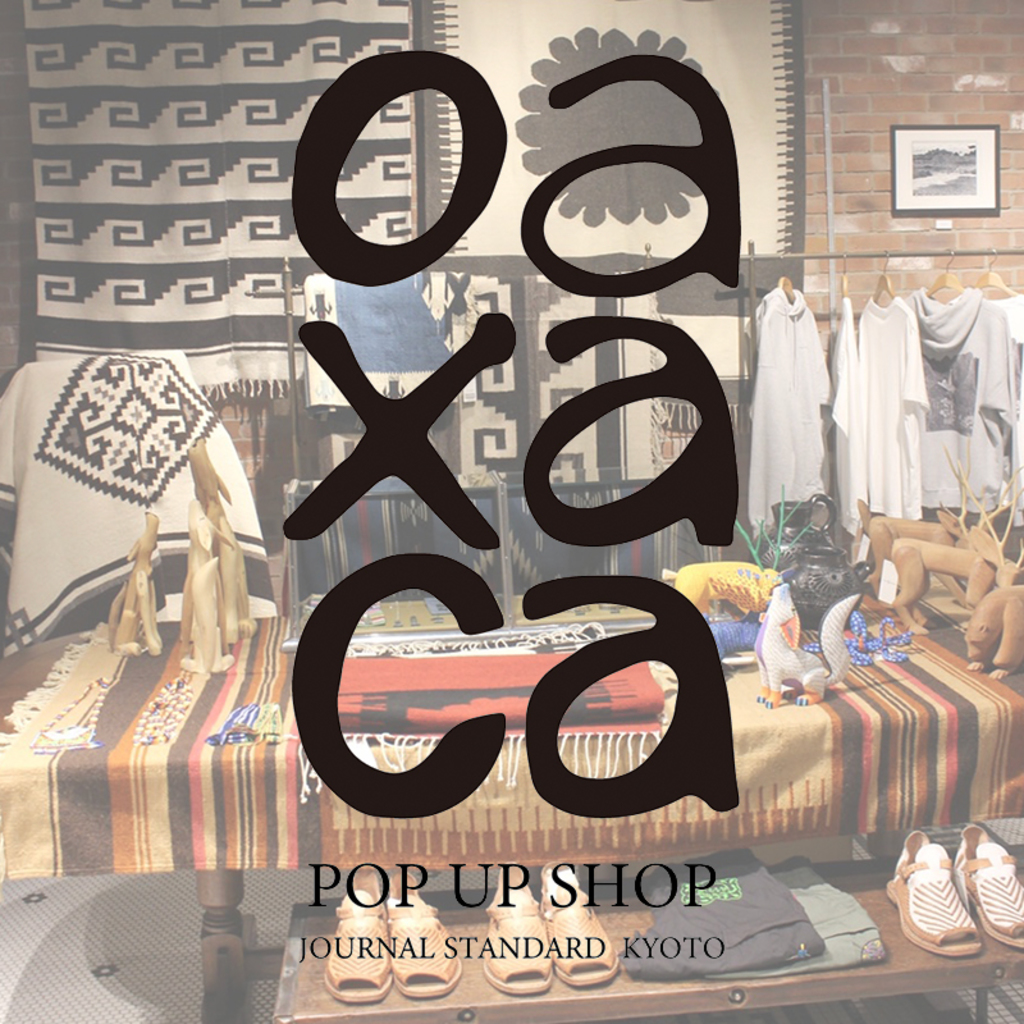 『OAXACA』POP UP SHOP10月15日木よりJOURNAL STANDARD京都店開催！｜株式会社ベイクルーズのプレスリリース