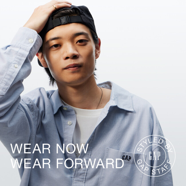 Gapスタッフがスタイリング提案するWEAR NOW WEAR FORWARD キャンペーンを公開｜ギャップジャパン株式会社のプレスリリース
