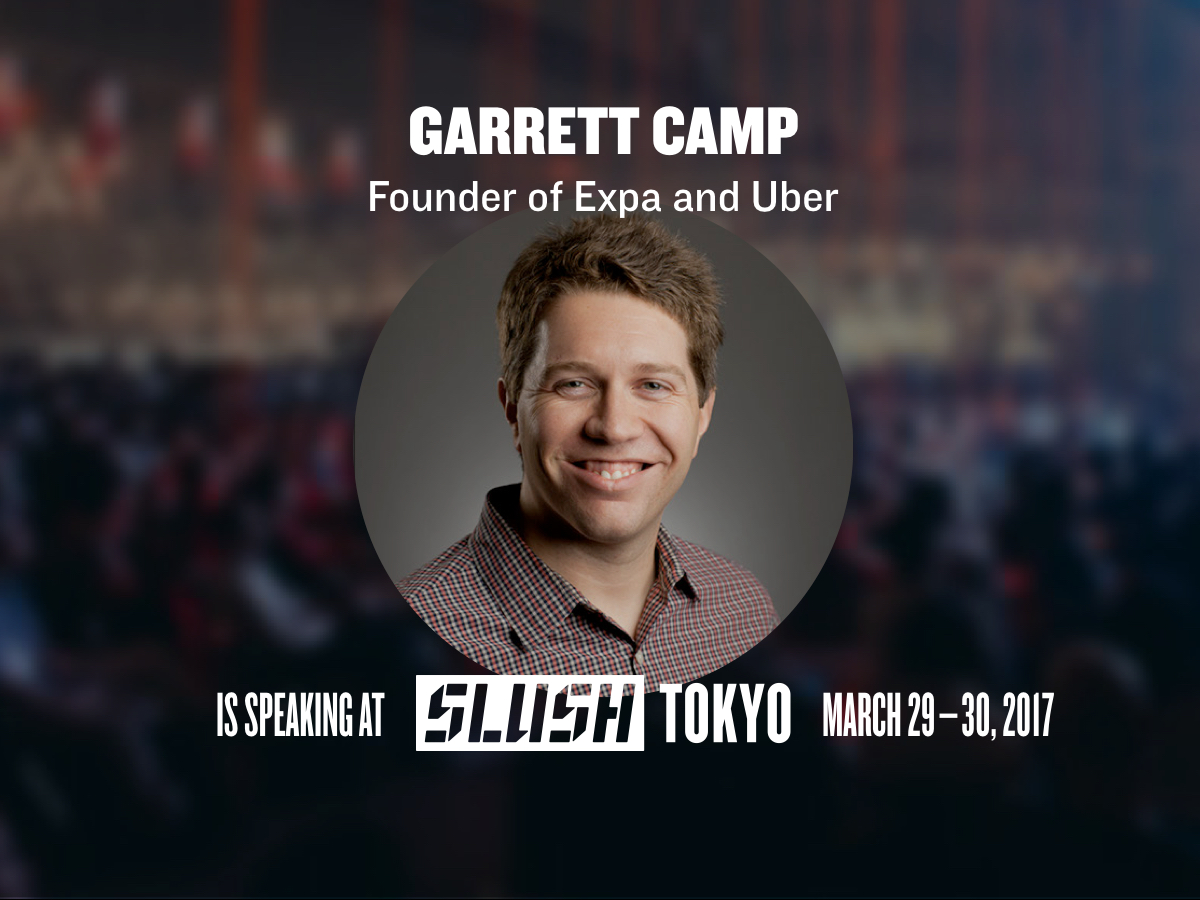 【Slush Tokyo 2017】Uberの共同創業者兼会長 Garrett Camp氏が登壇決定！｜Slush Tokyoのプレスリリース