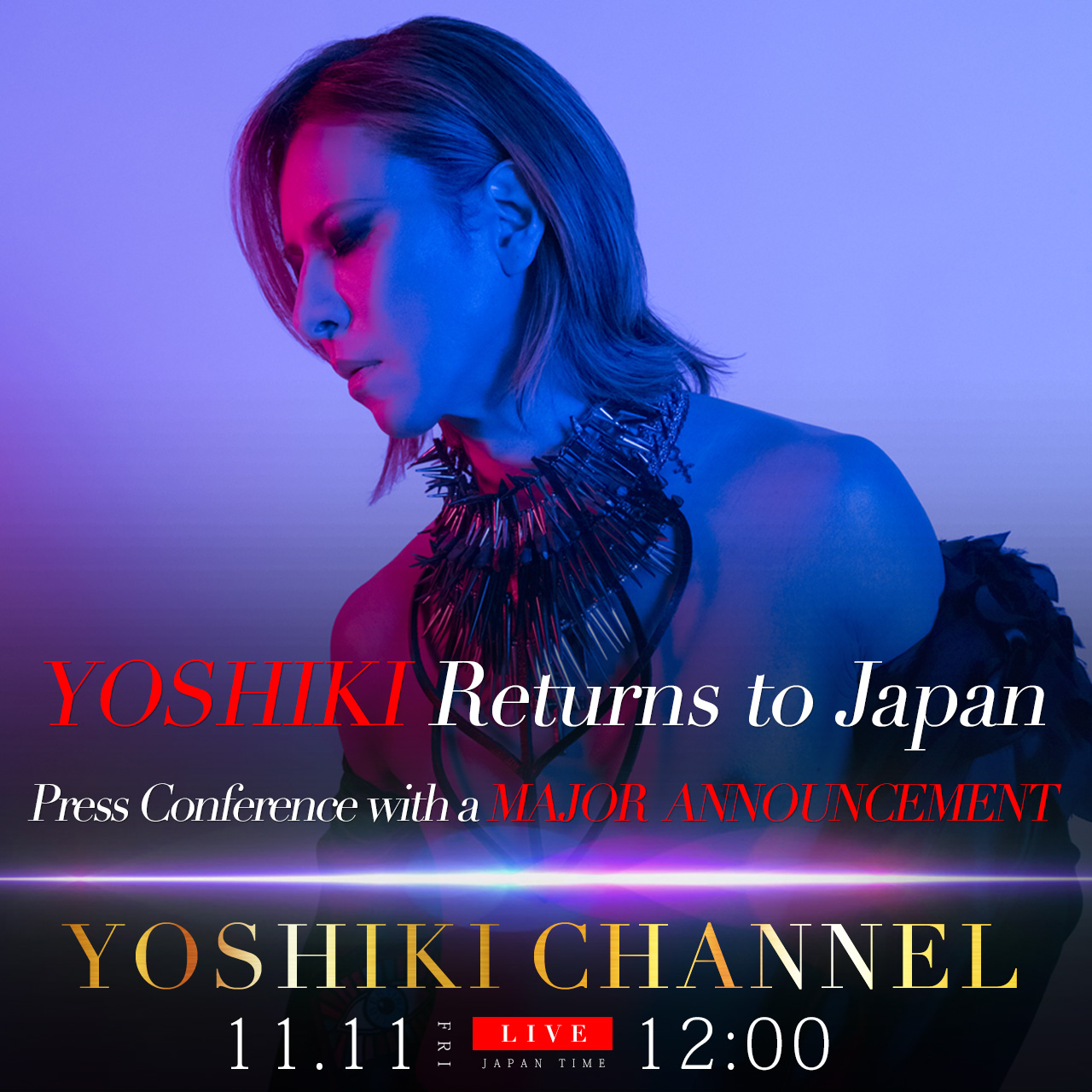 11/11配信『YOSHIKI CHANNEL』 YOSHIKI緊急帰国 重大発表記者会見を生中継｜YOSHIKI PR事務局のプレスリリース