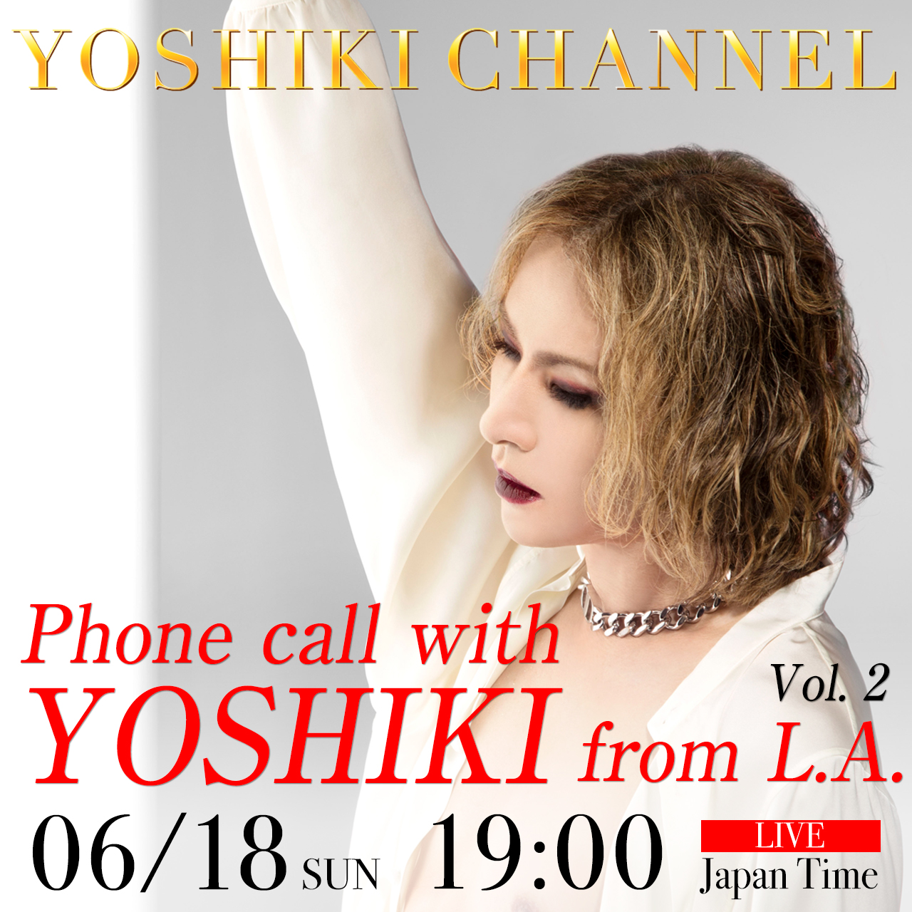 6/18 YOSHIKI CHANNEL 『Phone Call With YOSHIKI』大反響により第二弾 急遽決定LAからYOSHIKIがファンと生電話 新たな発表も｜YOSHIKI ...