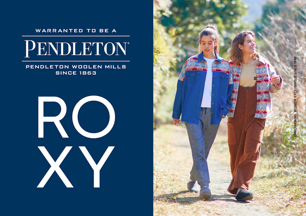 ROXY×PENDLETON のアウトドアコレクションが2021年9月15日より順次販売開始！｜ボードライダーズジャパン株式会社のプレスリリース