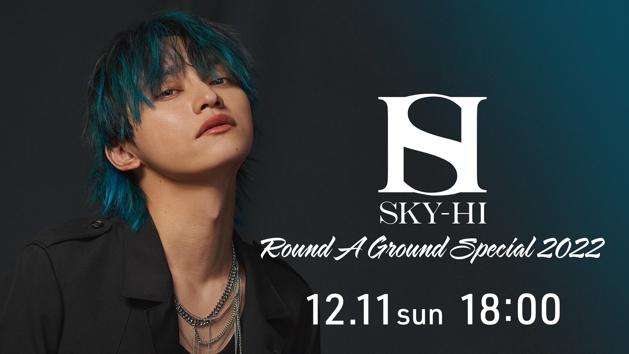 「SKY-HI Round A Ground Special 2022 -Birthday Eve-」12月11日(日) Huluストアで独占 ...