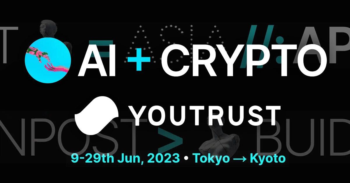 YOUTRUST、AIとweb3の連携を目的とした大規模ハッカソン「AI+Crypto Hackathon」にGold Sponsorとして協賛｜株式会社YOUTRUSTのプレスリリース