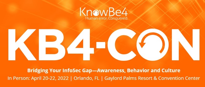 KnowBe4が、年次コンファレンス（KB4-CON 2022）を対面環境で2年ぶりに米国フロリダ州オーランドで4月20日から22日の3日間にわたり開催｜ノウ・ビフォーのプレスリリース