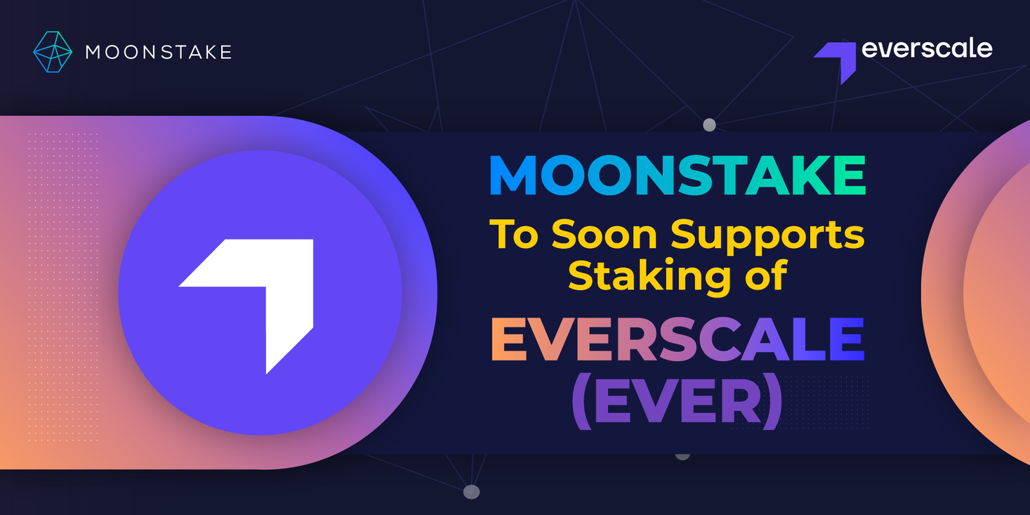 Moonstake、2022年上旬にEverscale (EVER)のステーキングサポートへ｜Blockstake株式会社のプレスリリース