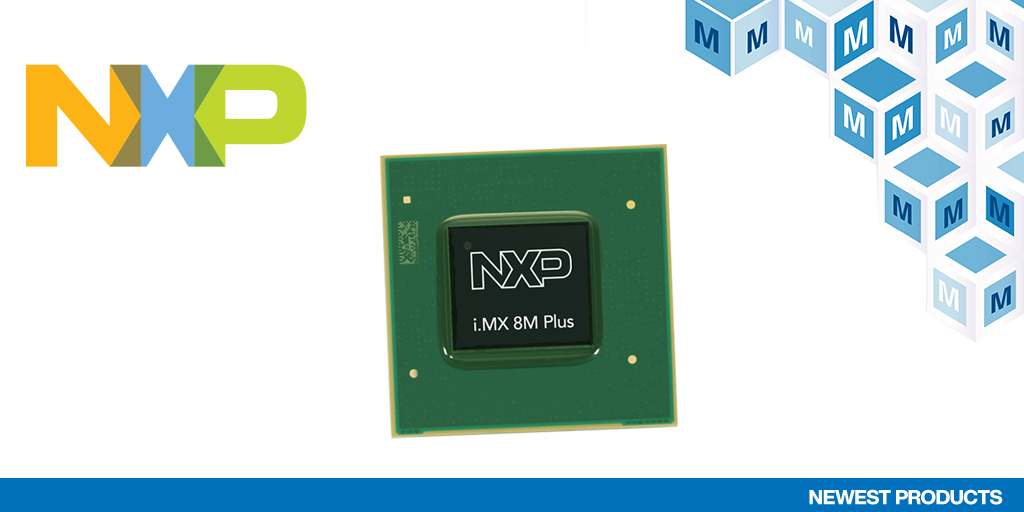 マウザー、NXP の「i.MX 8M Plusプロセッサ」の取り扱いを開始｜Mouser Electronics, Inc.のプレスリリース