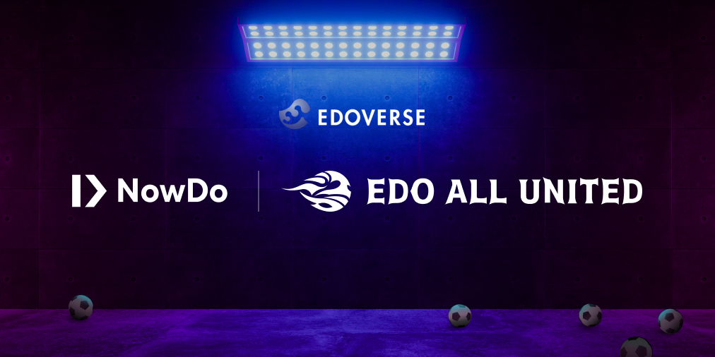 Now Do株式会社及び同子会社Edo All United株式会社とShinwaWiseHoldingsの子会社であるEdoverse ...