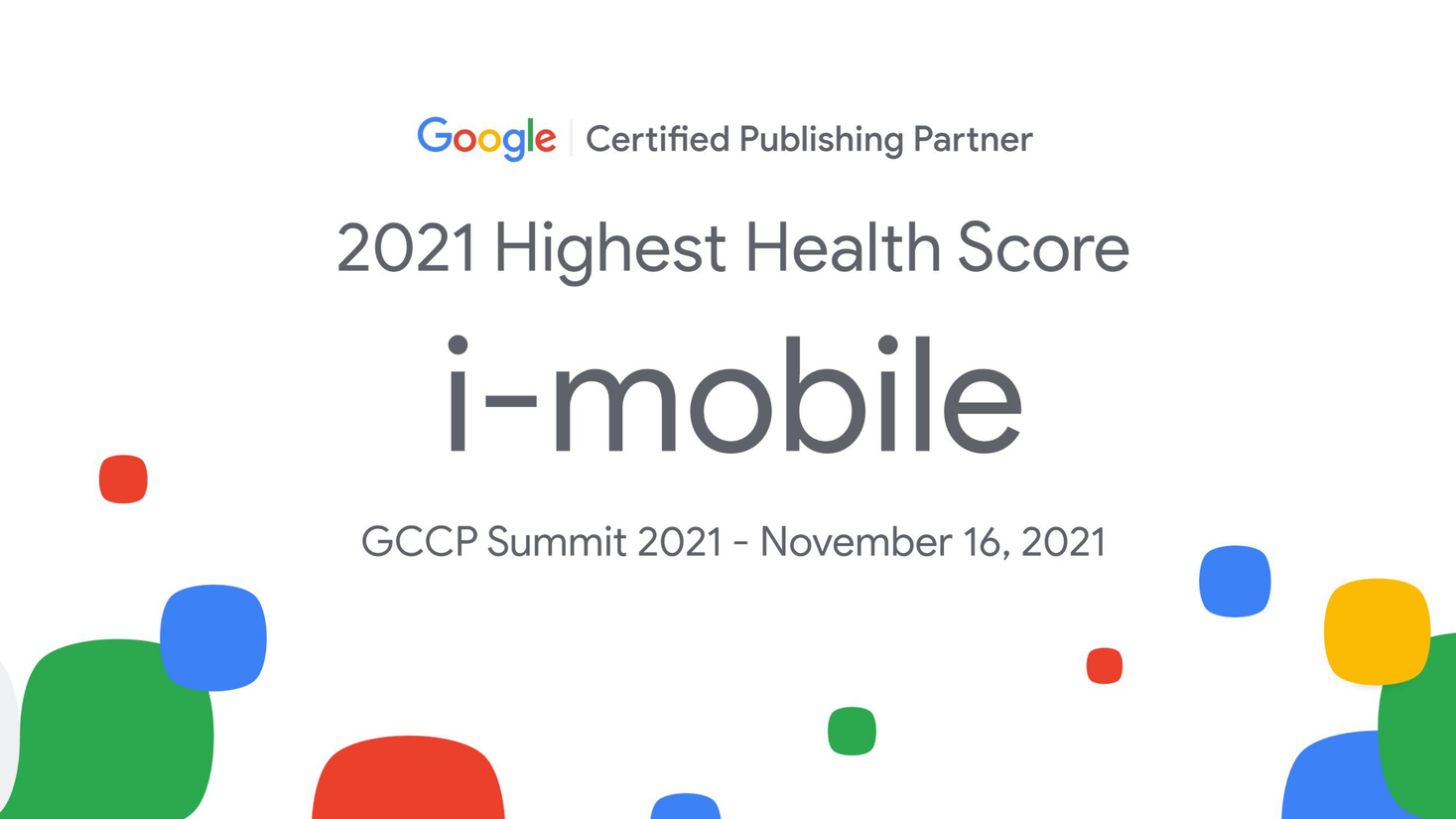 【国内事業者初】アイモバイル、Google主催の「GCPP Summit」にて「Highest Health Score」を満点で受賞 ...