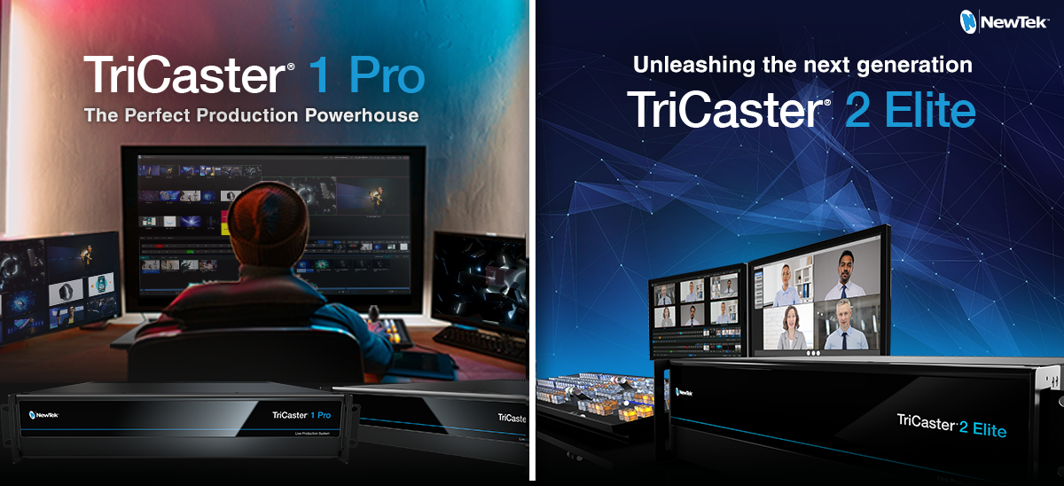 NewTek、TriCaster シリーズの新製品 TriCaster 1 Pro および TriCaster 2 Elite のアップデート ...
