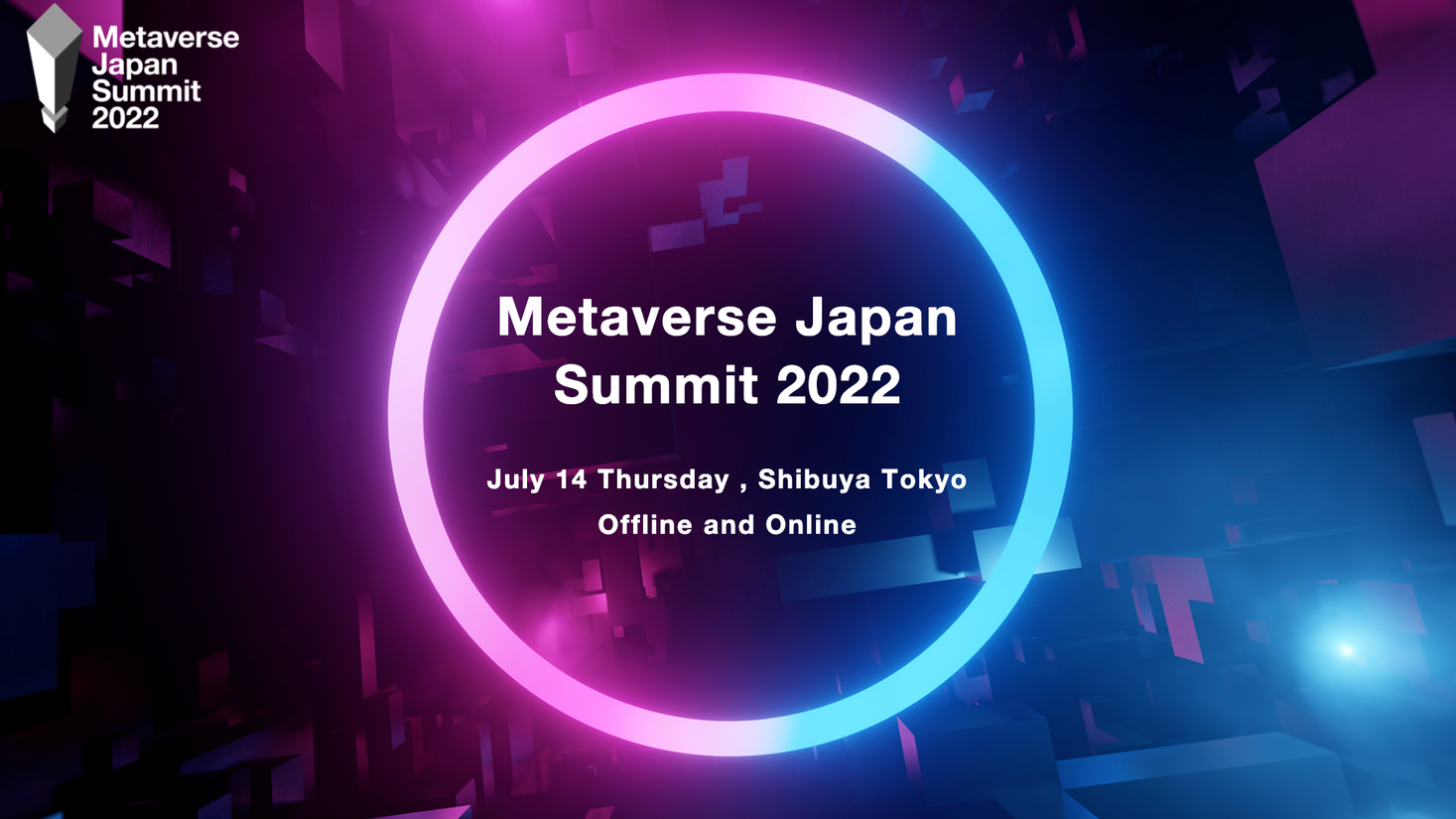 「Metaverse Japan Summit 2022」7月14日（木）に開催決定｜一般社団法人Metaverse Japanのプレスリリース